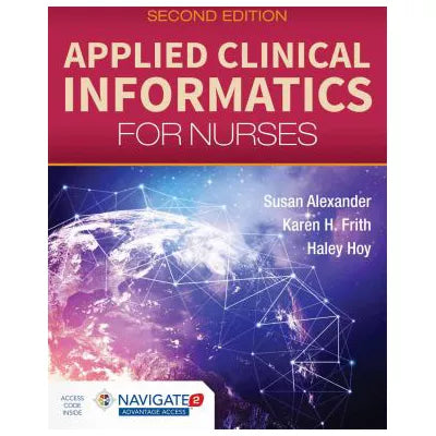 Applied Clinical Informatics for Nurses (w/Nav2 Adv Access ...
