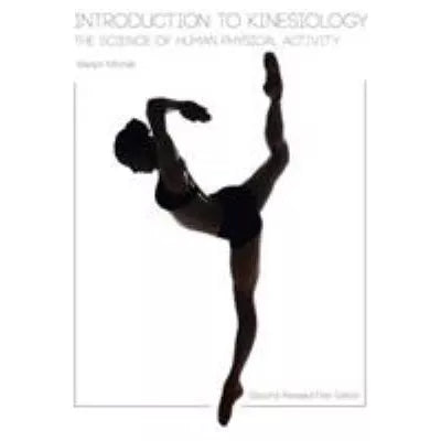 Introduction to Kinesiology : The Science of Human Physical Activity ...