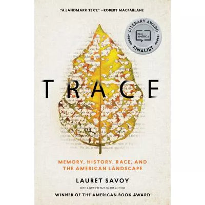Trace: Memory, History, Race, & the American Landscape | California ...